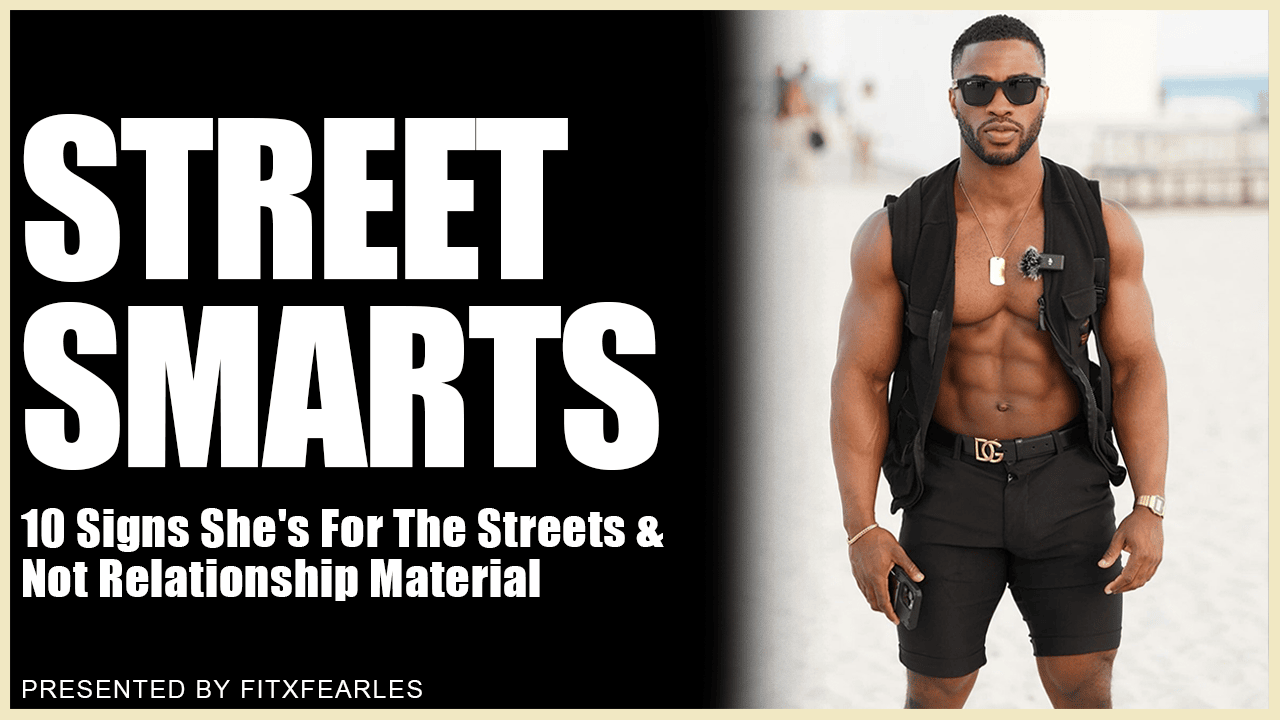 Street Smarts: 10 Signs She's For The Streets & Not Relationship Material