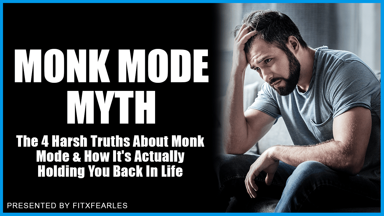 Monk Mode Myth - Modern Dating Academy